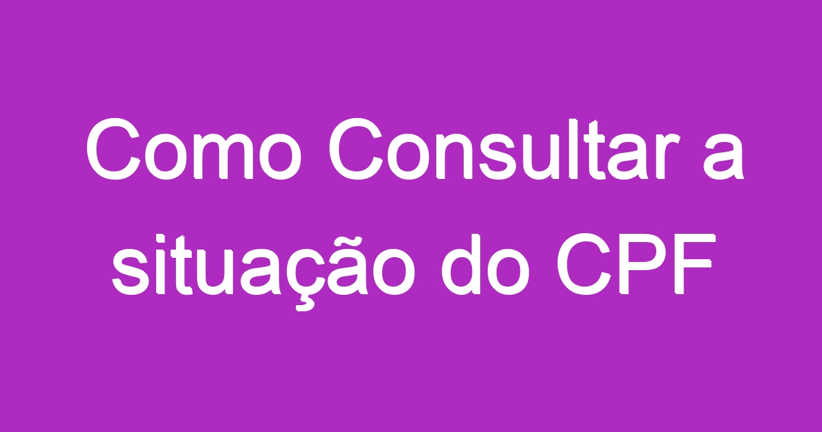Como Consultar a situação do CPF - Portal Você Bem Informado